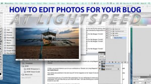 How to Edit Photos For Your Blog at Light Speed